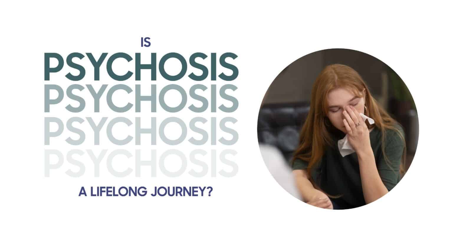 Is Psychosis Lifelong? Understanding the Condition