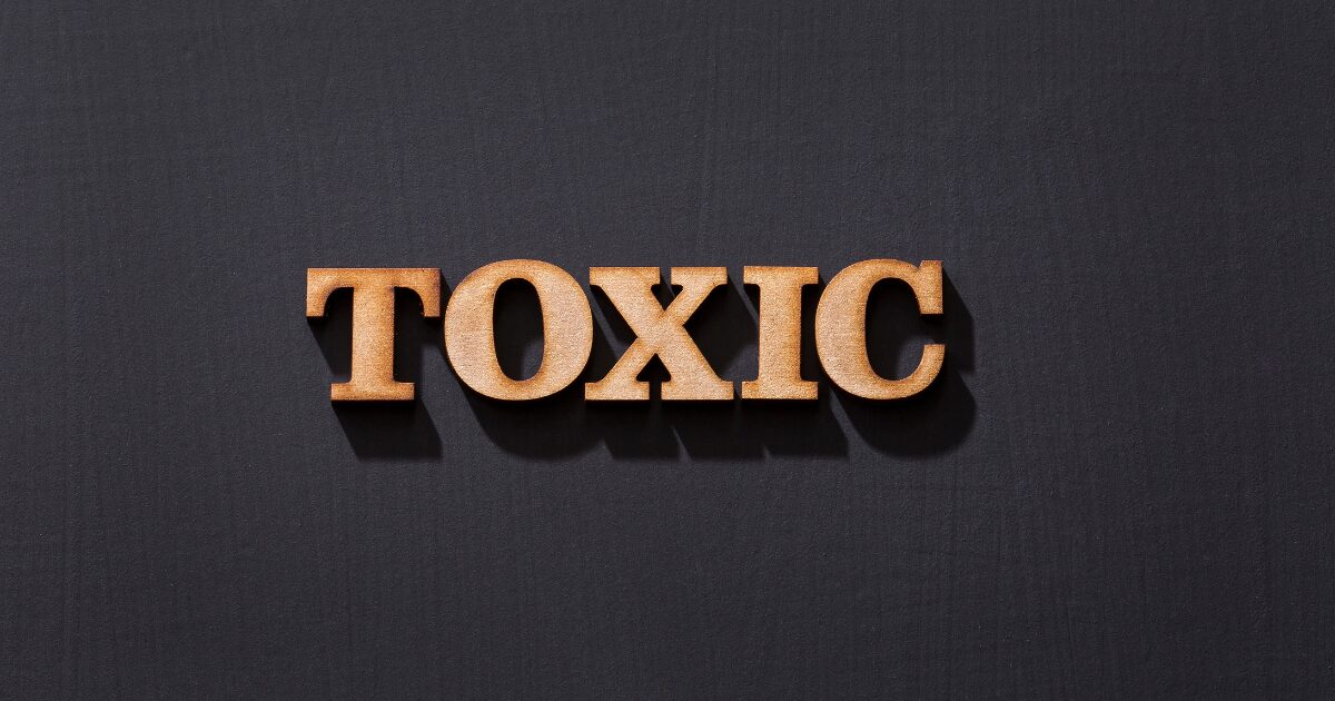 What Does Toxic Mean in Relationships, Behaviors, and Substance Abuse ...